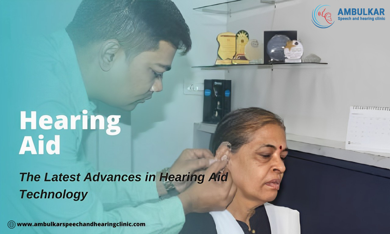 Latest Advances in Hearing Aid Technology | Ambulkar Speech and Hearing ...