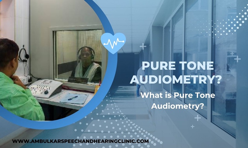 What is Pure Tone Audiometry? | Ambulkar Speech and Hearing Clinic